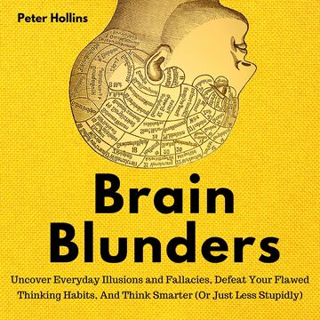 Uncover Your Brain Blunders! – Discover Everyday Illusions, Fallacies ...